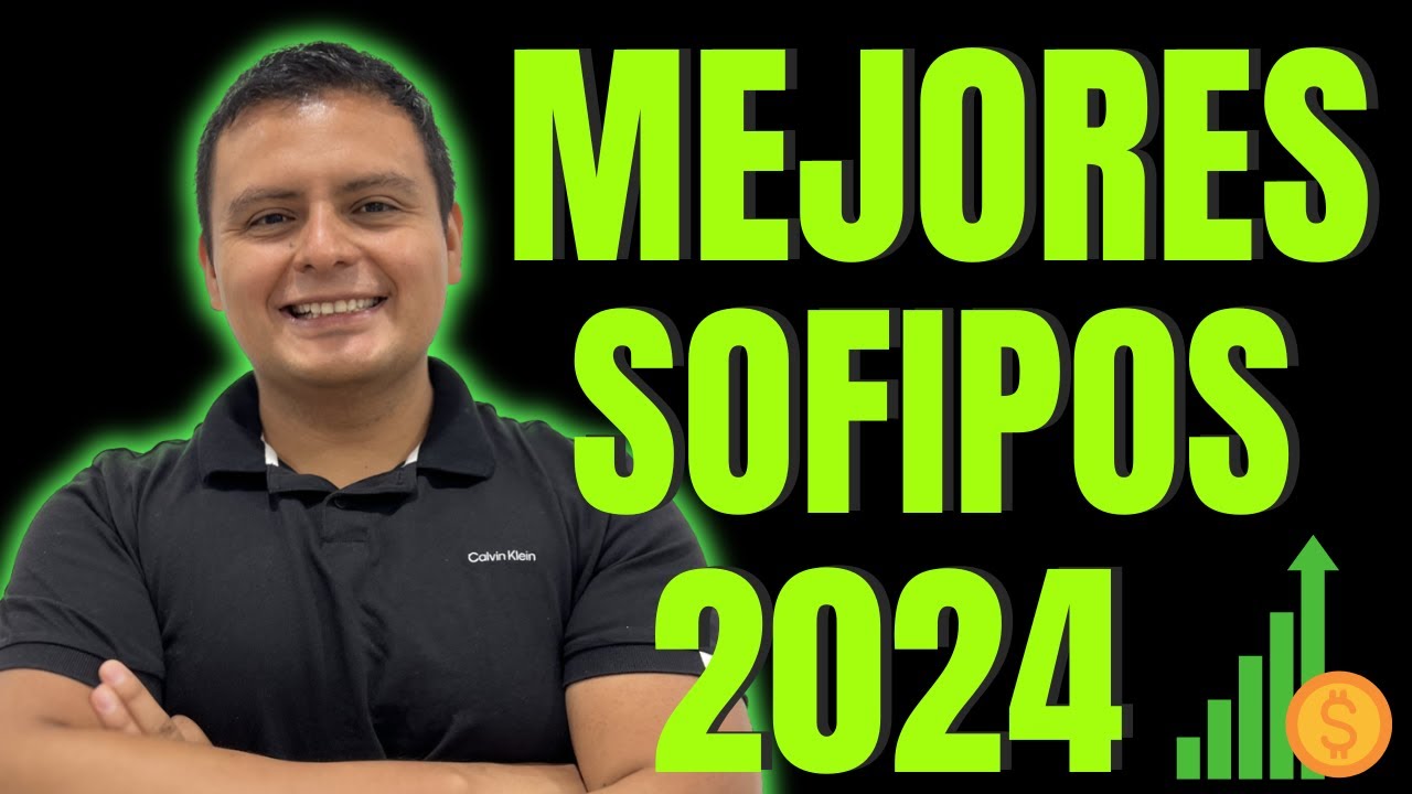 Mejores SOFIPOS 2024 - Donde Invertir Si Buscas Las Mejores Tasas De ...