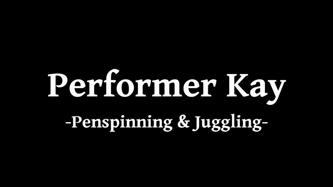 Performer Kay PV 2016｜Penspinning & Juggling - YouTube