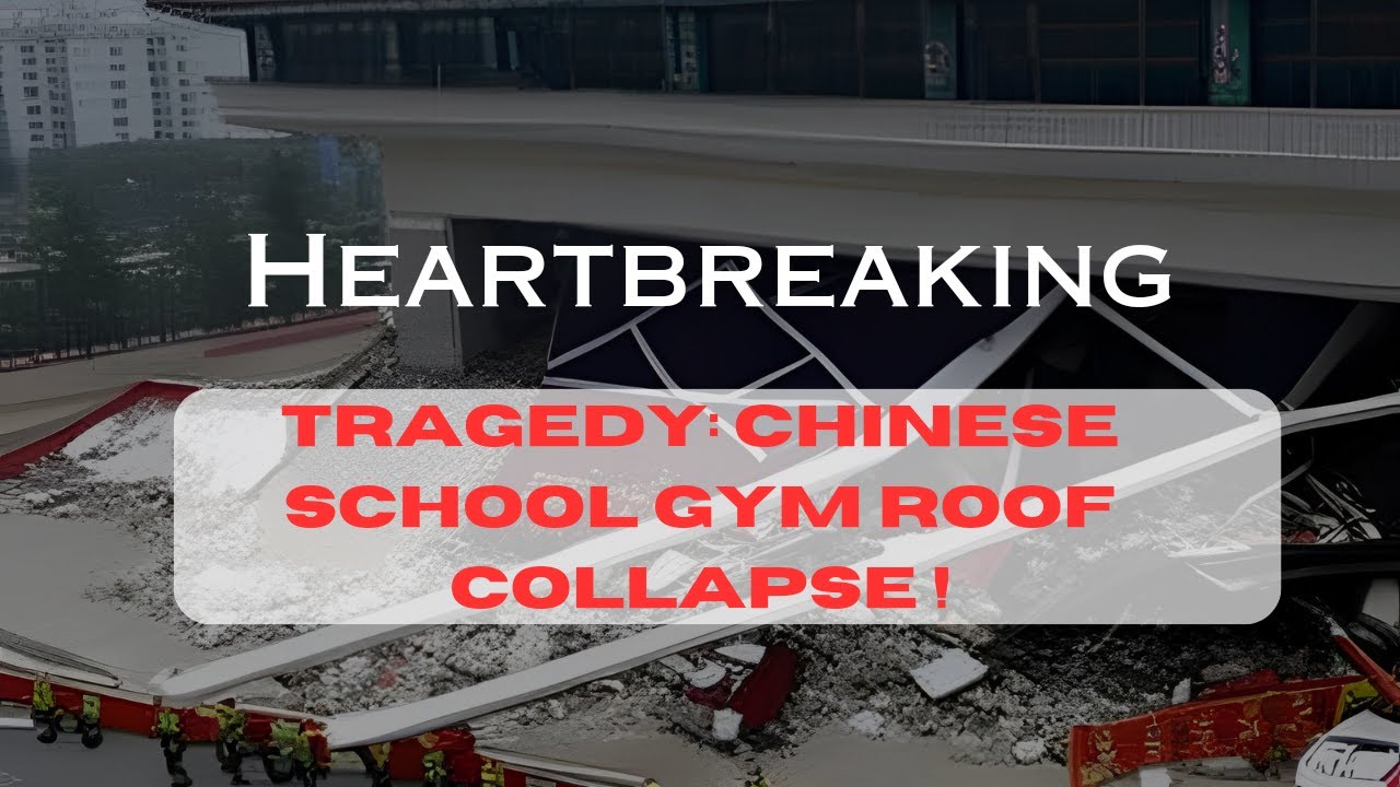 Heartbreaking Tragedy: Chinese School Gym Roof Collapse Claims 11 Lives ...
