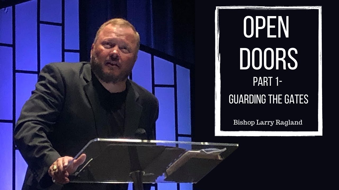 Open Door (Part 1) - Guarding The Gates | Bishop Larry Ragland… - YouTube