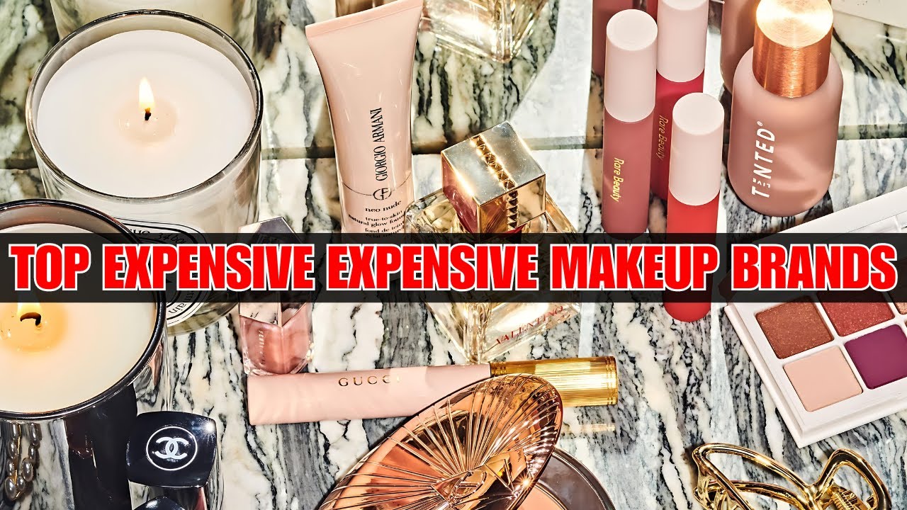 Top Most Expensive Makeup Brands - YouTube