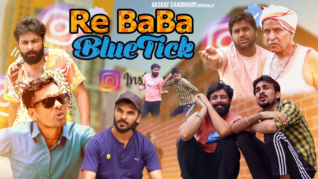 Re Baba Blue Tick | Akshay Chaudhary | Comedy Video | Instagram पे blue ...