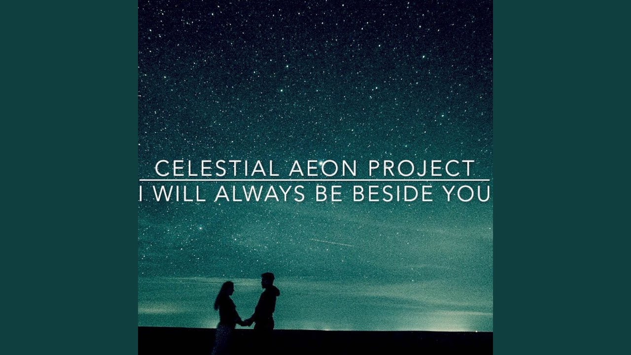 I Will Always Be Beside You - YouTube