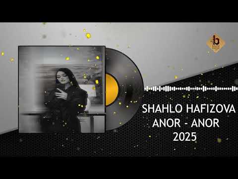 Шахло Хафизова Анор Анор Суруди Нав 2025 - Shahlo Hafizova Anor Anor 2025