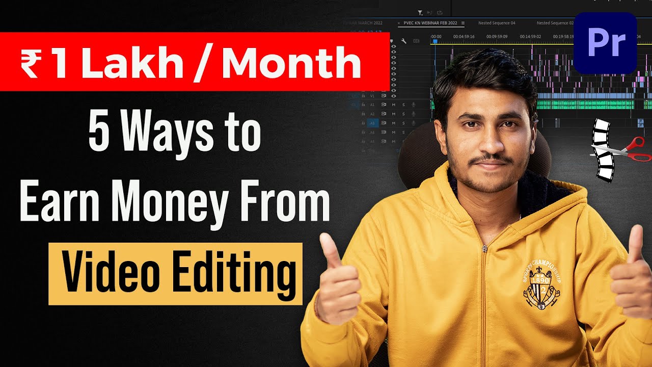 Complete Guide to Earn Money from Video Editing | 5 Ways to Earn Money ...
