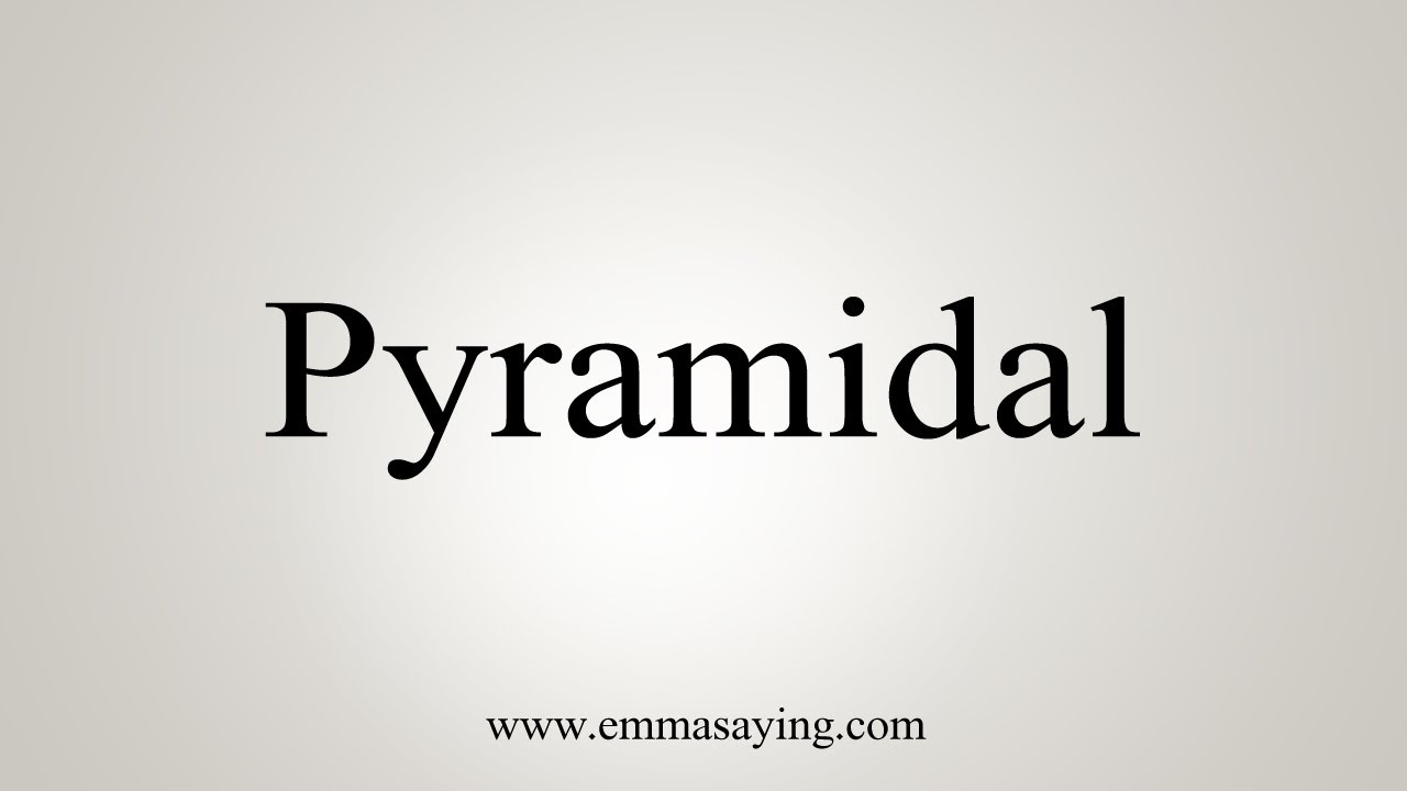 How To Say Pyramidal - YouTube
