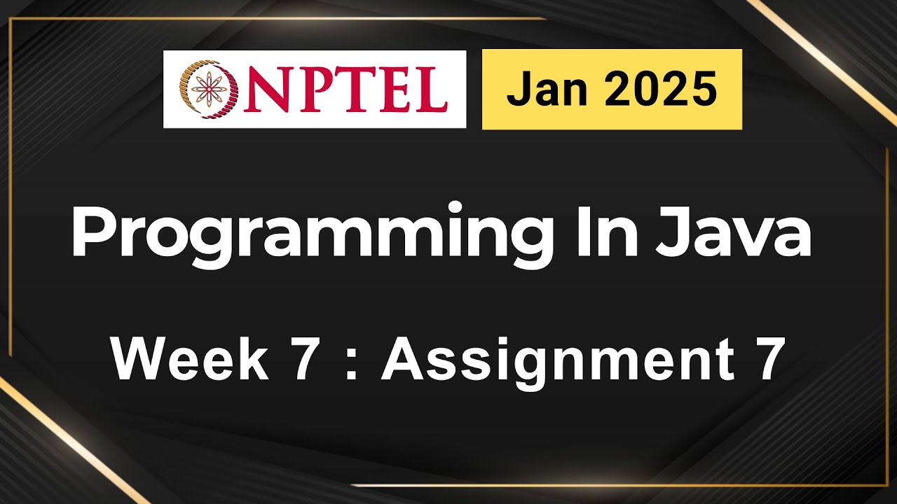 Nptel Programming In Java Week 7 Assignment 7 Answers Solution Quiz 2025 Jan Swayam Youtube