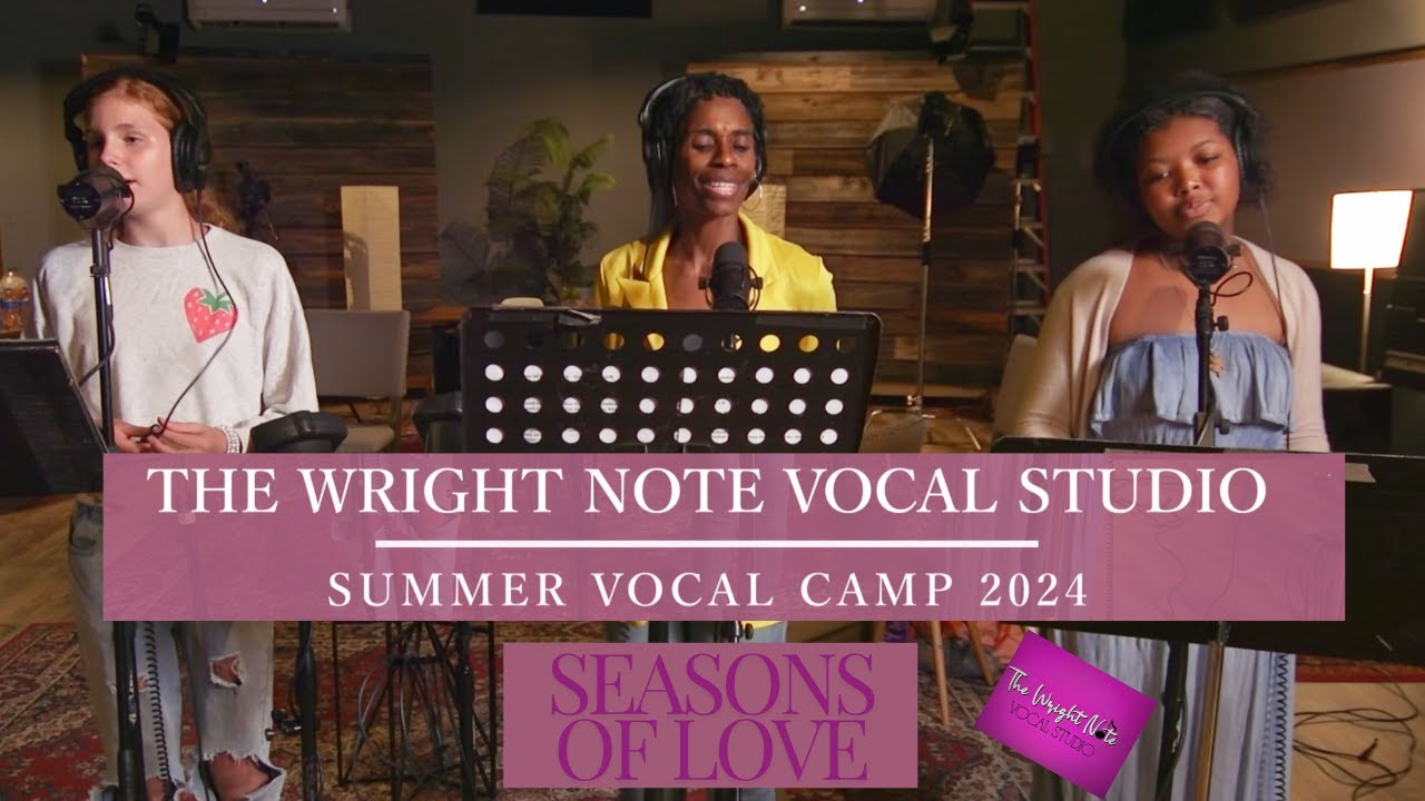 The Wright Note Vocal Studio - 2024 Summer Vocal Camp | Seasons of Love ...