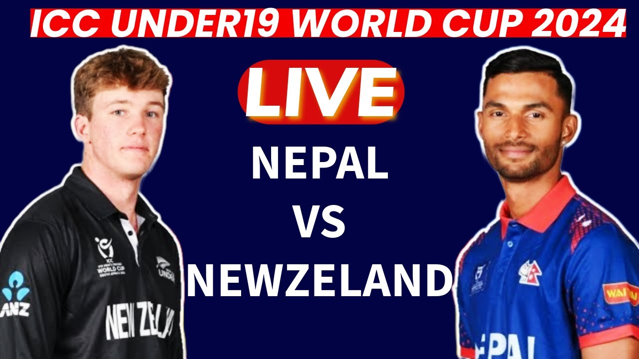 NEPAL u19 VS New Zeland ICC U19 WORLD CUP 2024 LIVE | NEP VS NZ LIVE ...