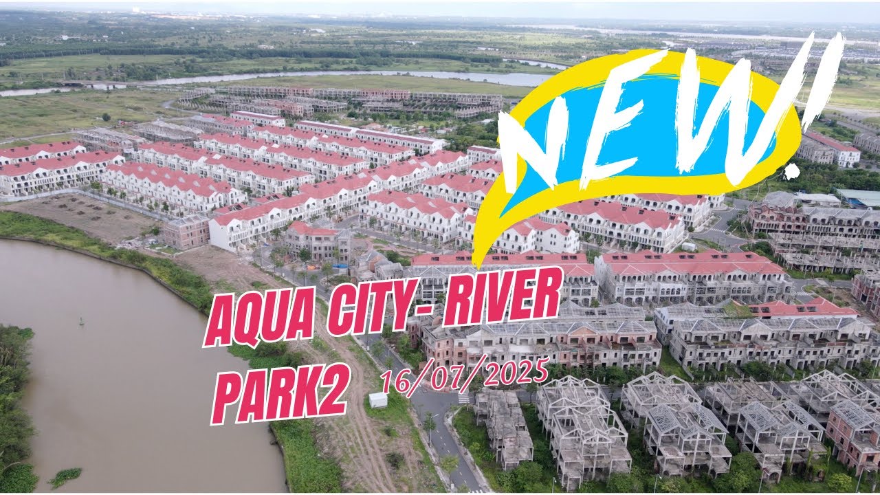 Tiến Độ Xây Dựng River Park 2 (Valencia) - Aqua City mới nhất 16/07 ...