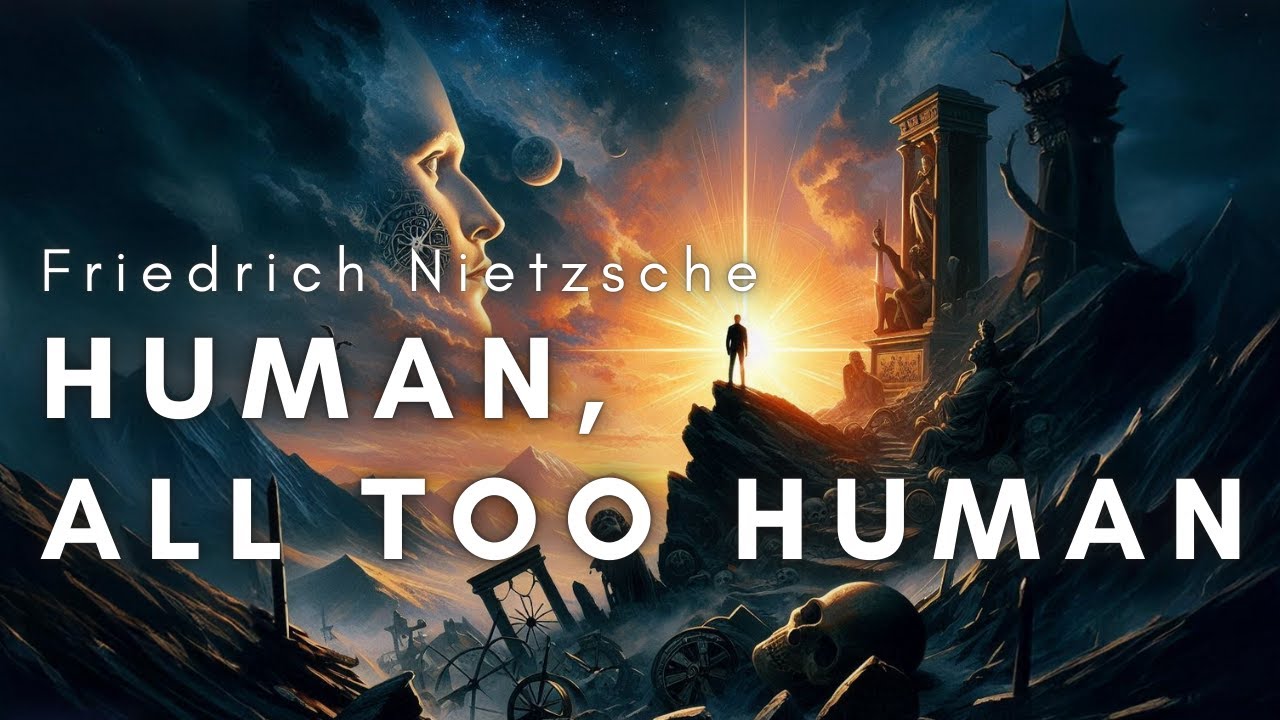 Human, All Too Human - A Book for Free Spirits by Friedrich Nietzsche ...