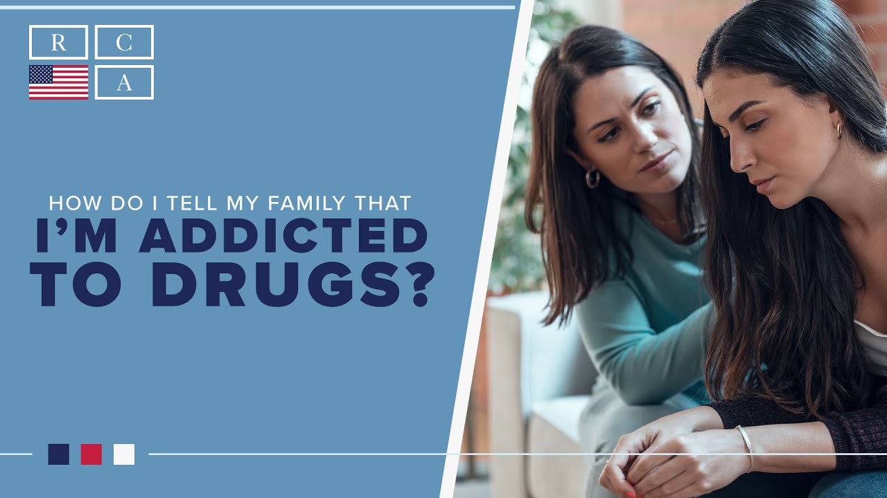 How Do I Tell My Family That I’m Addicted to Drugs? | Recovery Centers ...