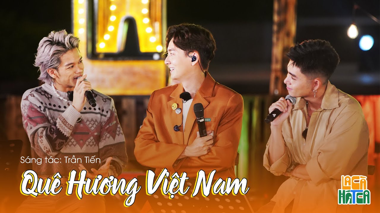 Quê Hương Việt Nam - La Cà Band, Myra Trần - Jun Phạm - Blacka chiến ...