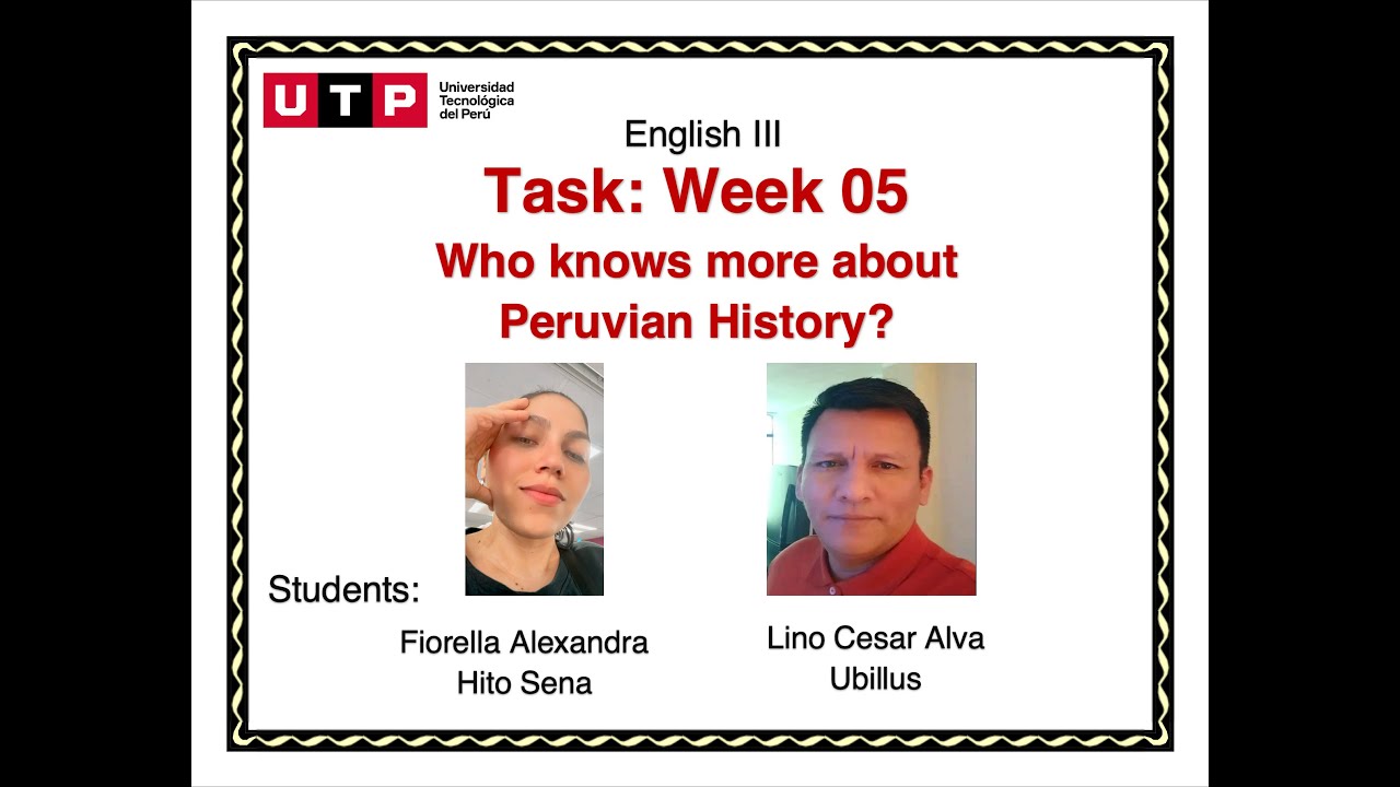 Task Week 05 - Who knows more about Peruvian History? - YouTube