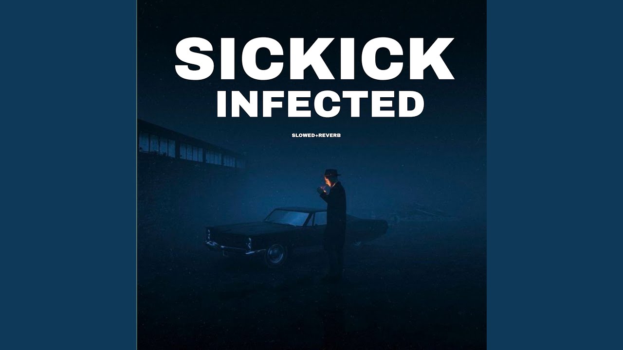 Sickick Infected - Slowed+Reverb - YouTube Music