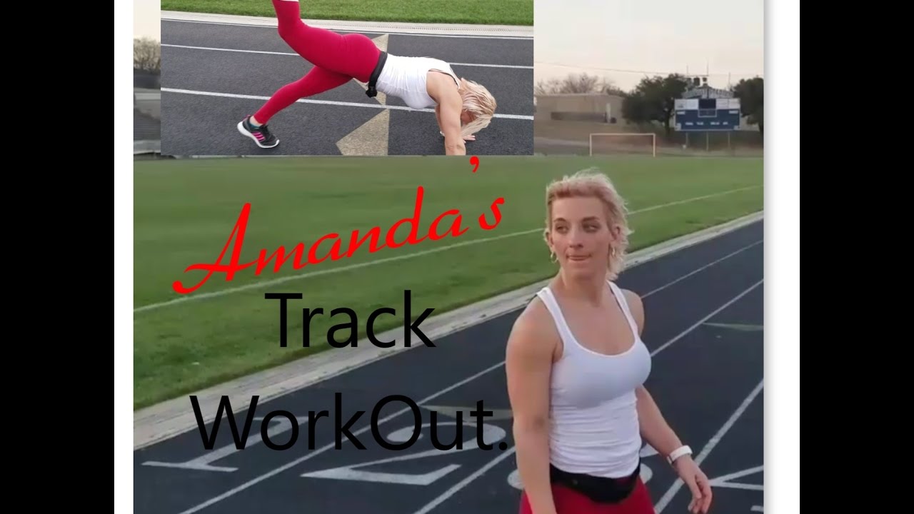 Amanda's Track Workout Anyone Can Do.... - YouTube