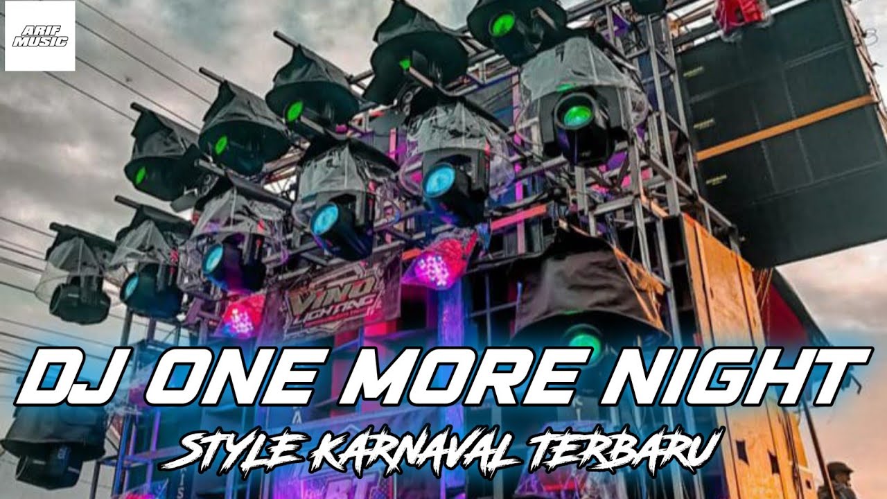 DJ ONE MORE NIGHT STYLE KARNAVAL FULL BASS - YouTube