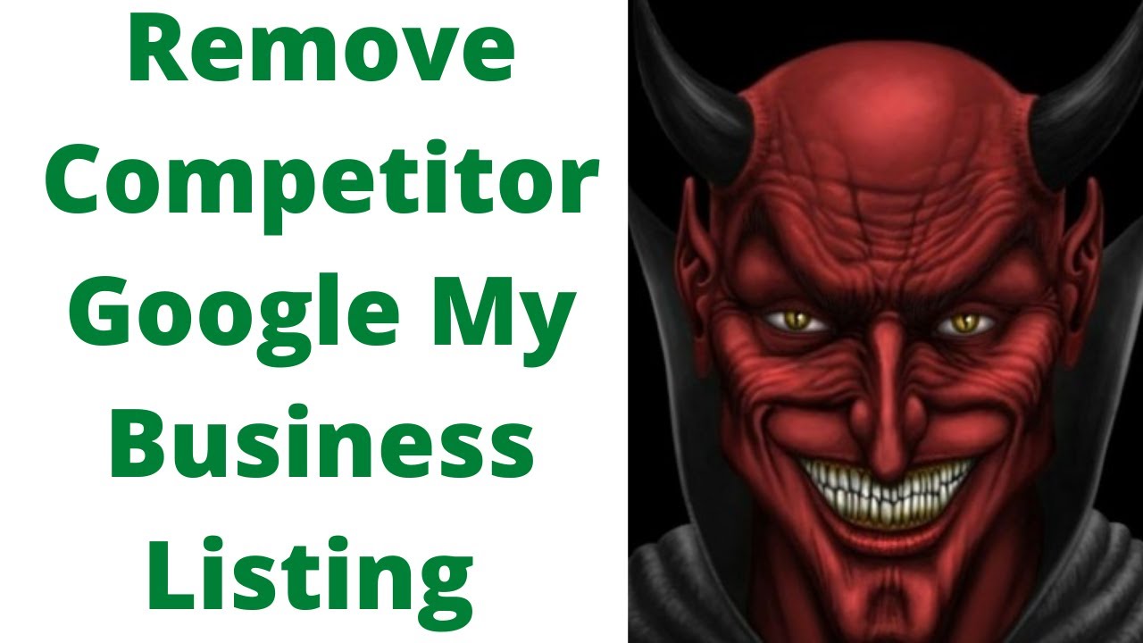 Remove Competitor Google My Business Listing | Remove Fake Google ...
