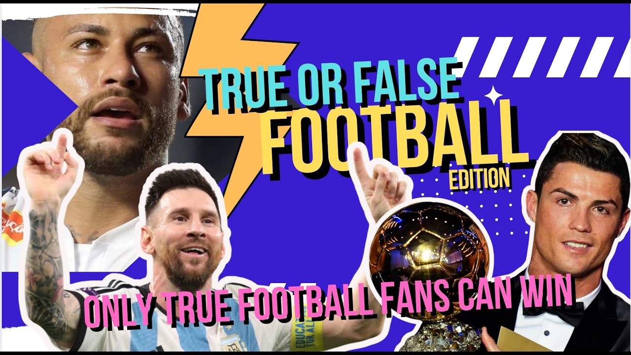 True or False FOOTBALL Quiz GAME ⚽️/Test your Football Knowledge with ...