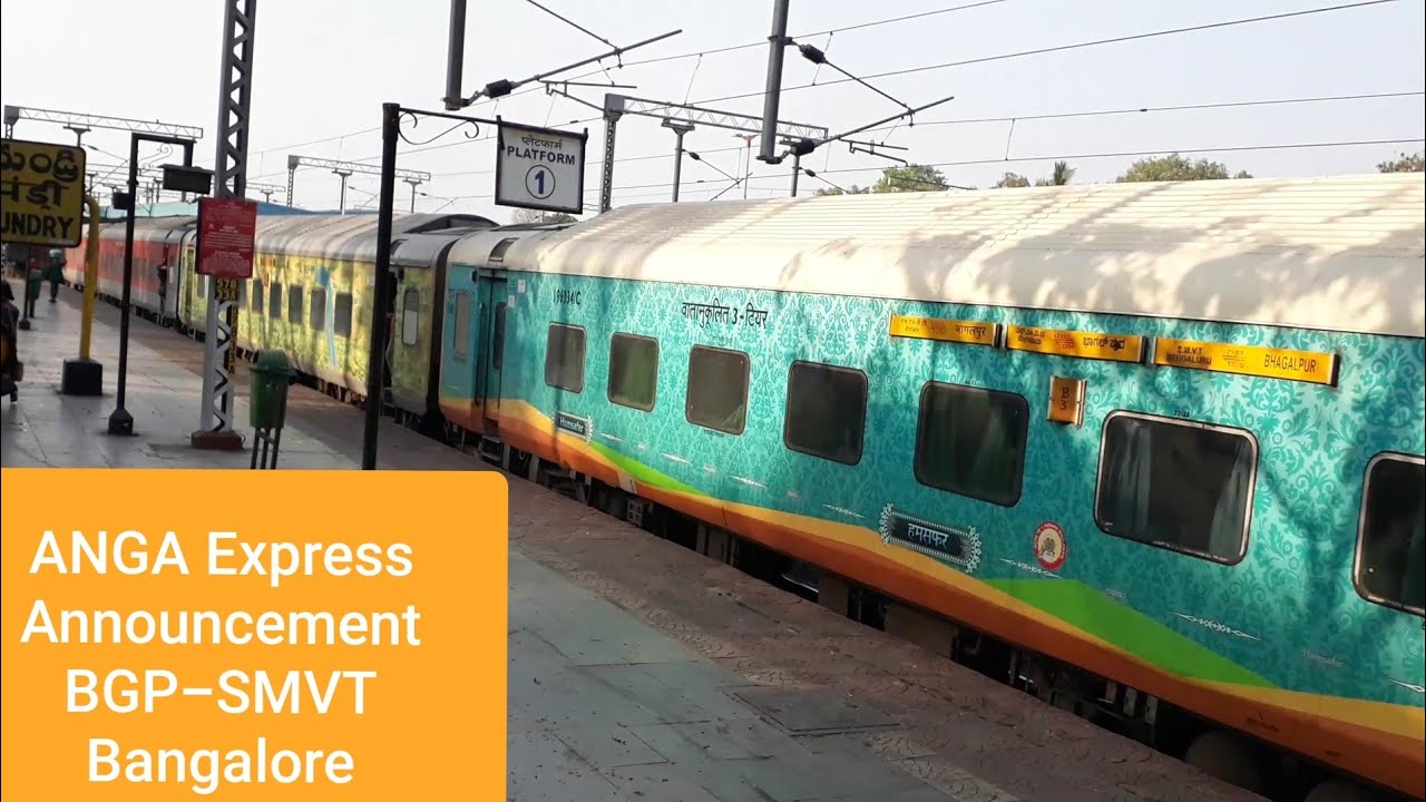 ANGA Express Announcement 12254 Bhagalpur-(SMVT) Bengaluru and Arriving ...