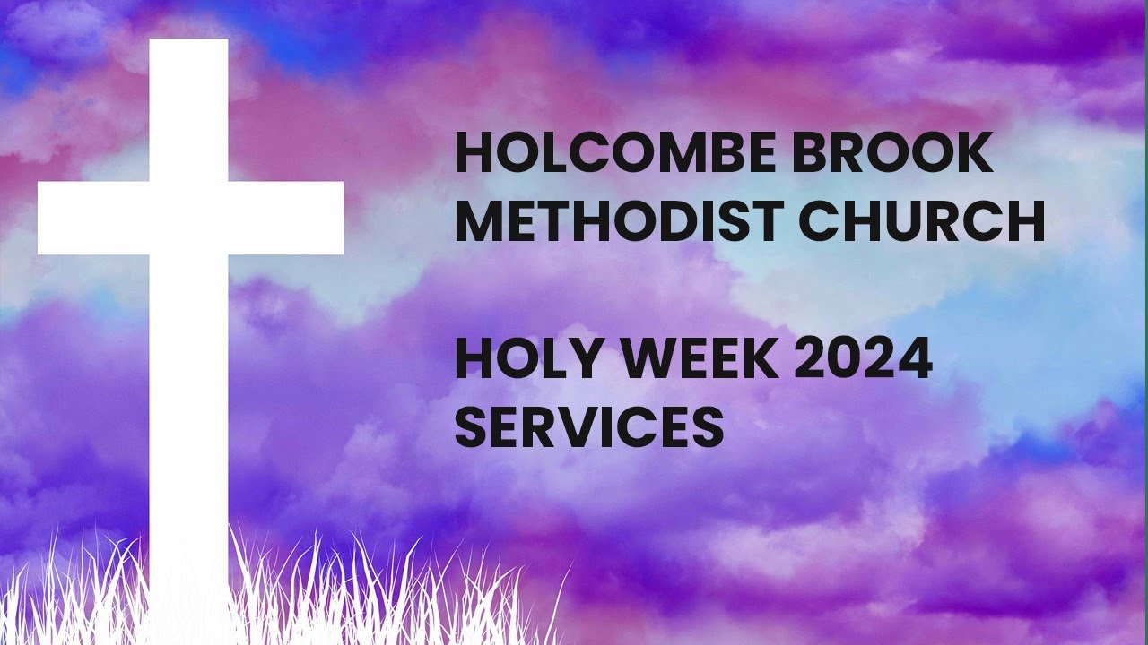 Holcombe Brook Methodist Church - Wednesday 27th March 2024 - YouTube