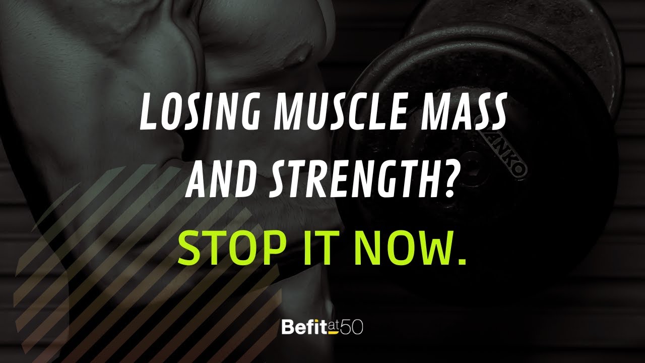 Losing muscle mass and strength? Stop it now! - YouTube