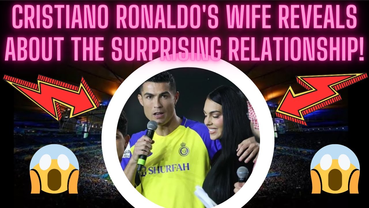 CRISTIANO RONALDO'S WIFE REVEALS ABOUT THE SURPRISING RELATIONSHIP! 😱 ...