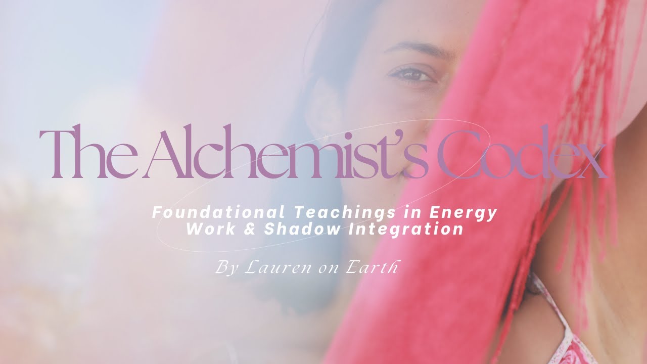 The Alchemist's Codex: Foundational Teachings for Energy Work and Shadow Integration ...