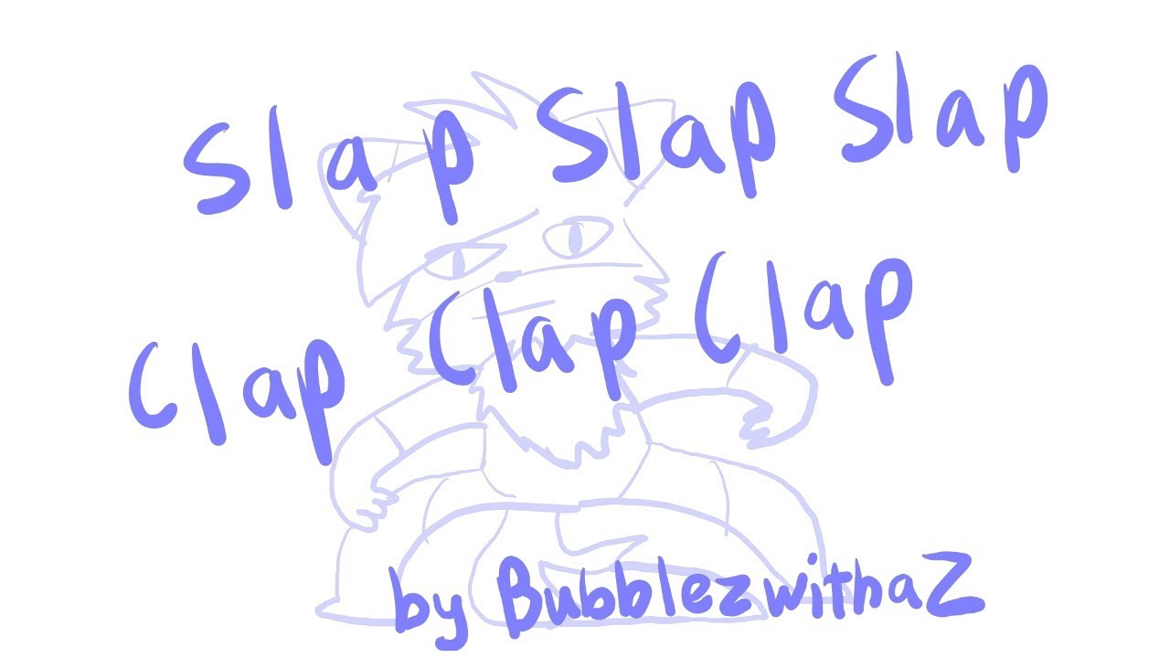 Meme - Slap Slap Clap Clap - YouTube