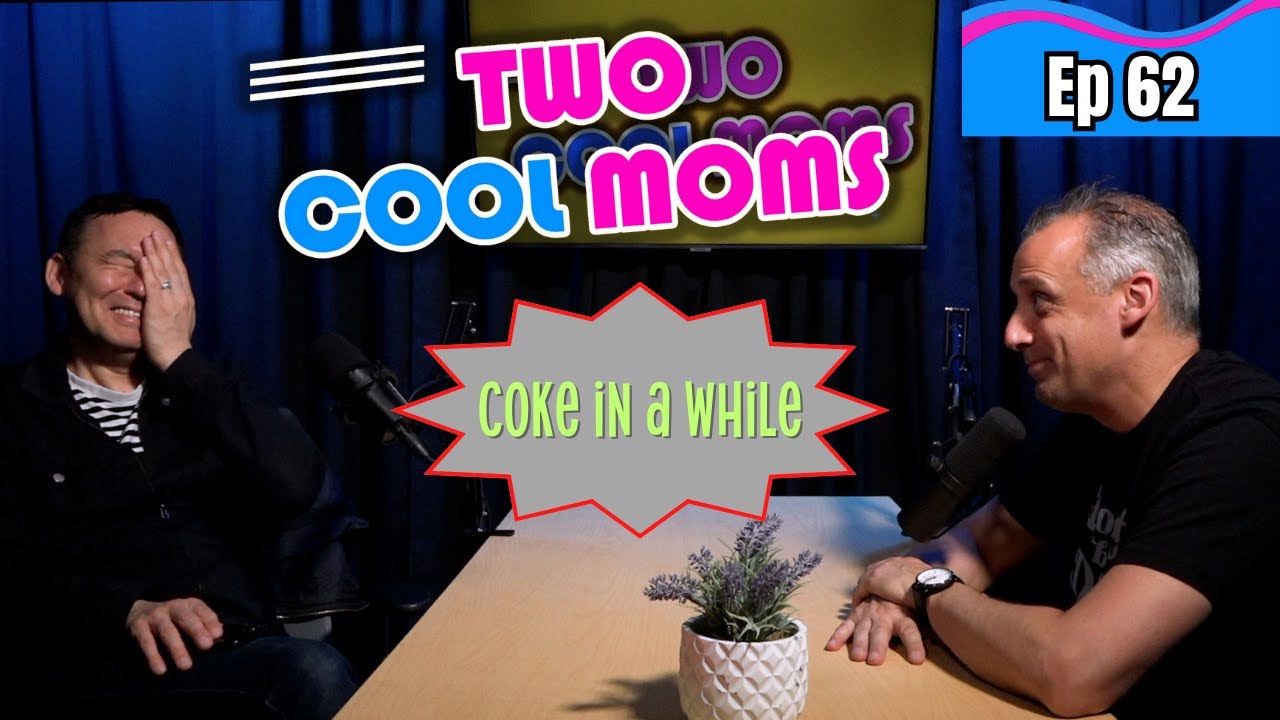 Coke in a While | Two Cool Moms Podcast with Joe Gatto and Steve Byrne ...
