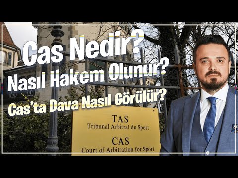 Cas Nedir? Nasıl Hakem Olunur? Cas'ta Dava Nasıl Görülür?