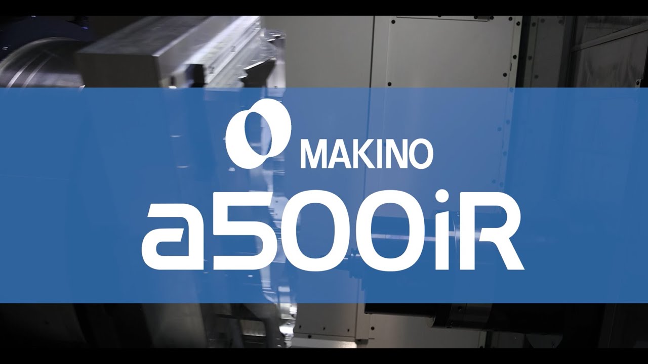 Makino a500ir Demo - YouTube