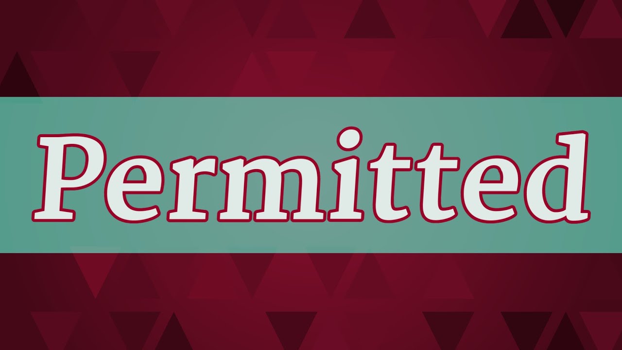 PERMITTED Pronunciation How To Pronounce PERMITTED YouTube permitted-pronunciation-how-to-pronounce-permitted-youtube