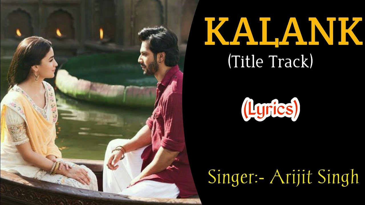 Kalank Title Track Full Song ( Lyrics)। Kalank।Alia Bhatt, Varun Dhawan ...