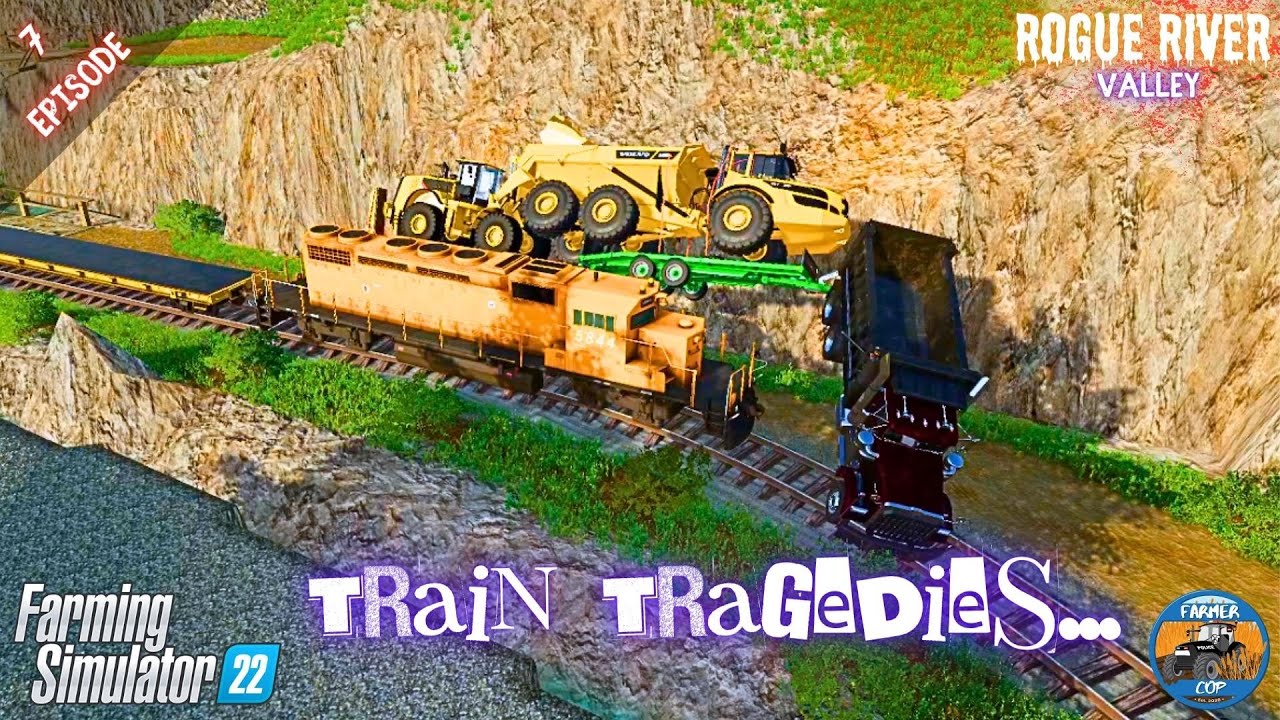 TRAIN TRAGEDIES - Rogue River Valley - Episode 7 - Farming Simulator 22 ...