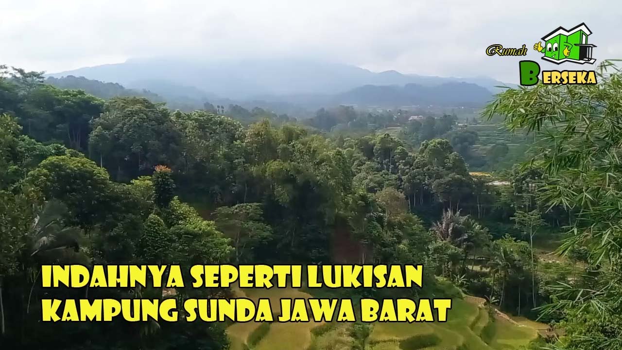 PETUALANGAN DESA 🌾 INDAHNYA SEPERTI LUKISAN KAMPUNG SUNDA JAWA BARAT ...