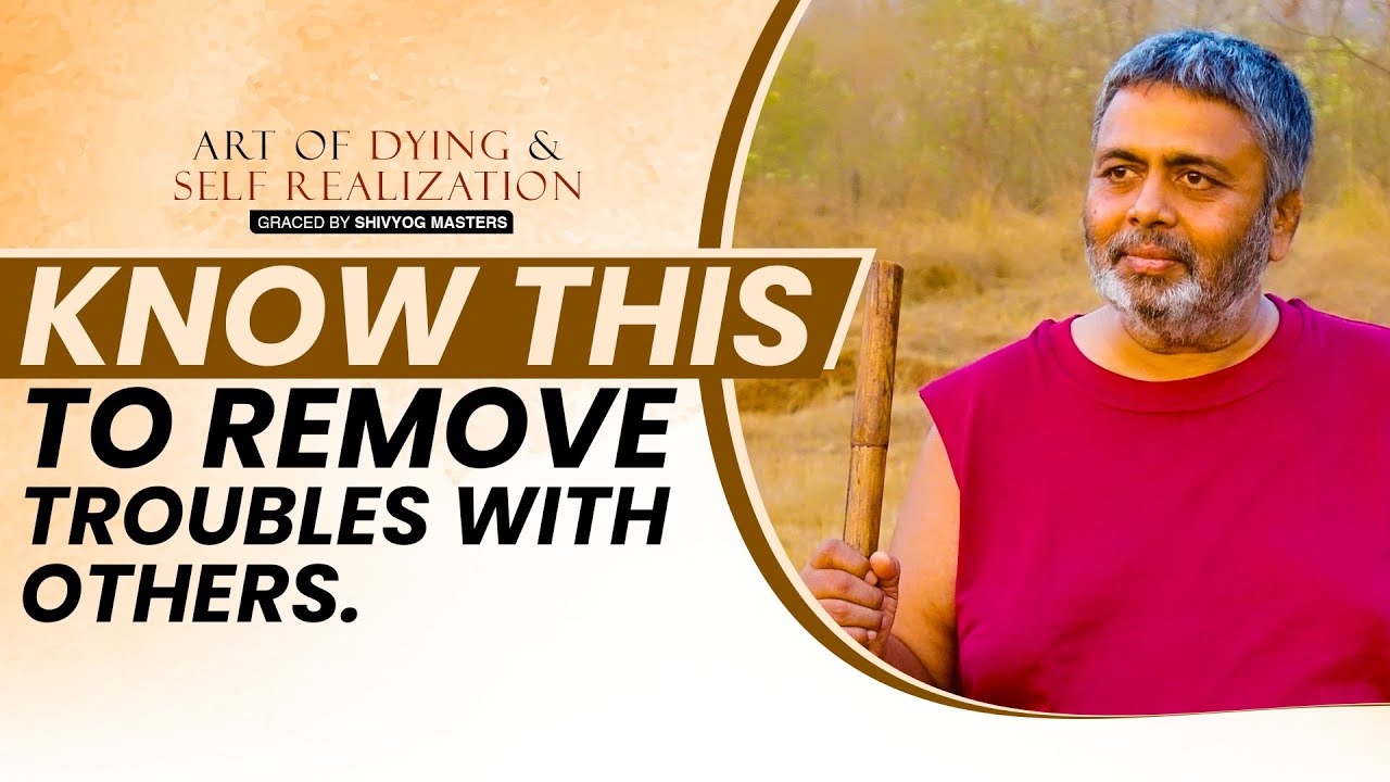 Know this to remove troubles with others | Art of Self Realization ...