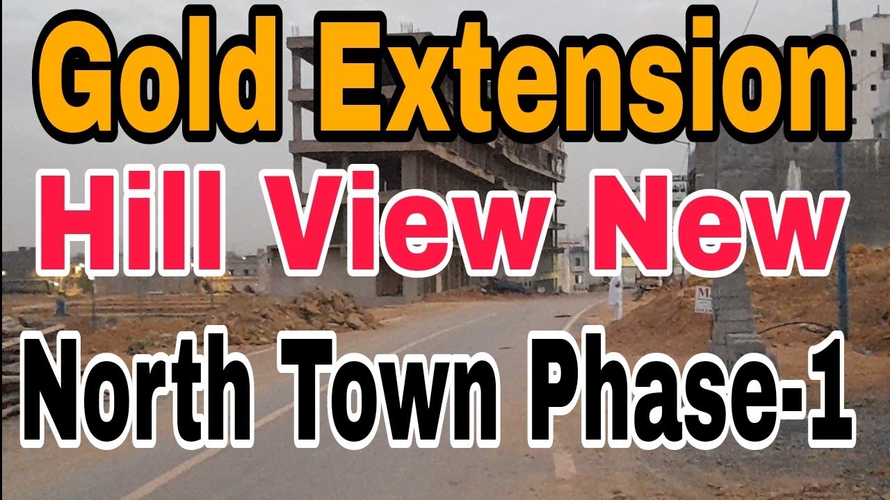 Gold Extension Hill View. North Town Residency Phase-1 New Updates ...