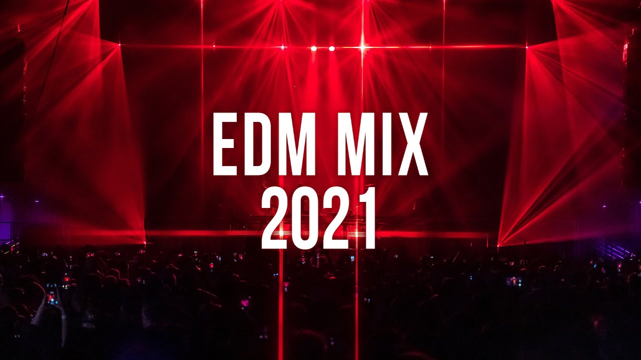 EDM Mix 2021 - Best Music Mix 2021 - YouTube