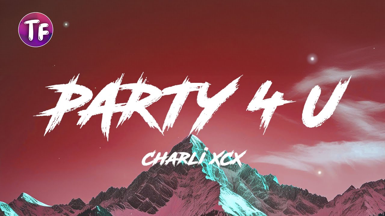 Charli XCX - PARTY 4 U (Lyrics/Letra) - YouTube