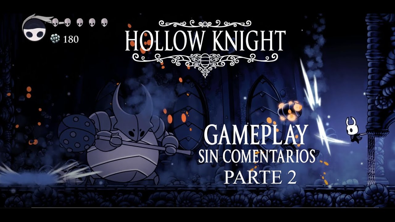 HOLLOW KNIGHT Full Gameplay / Sin Comentarios 4K 60FPS Ultra HD / Parte ...