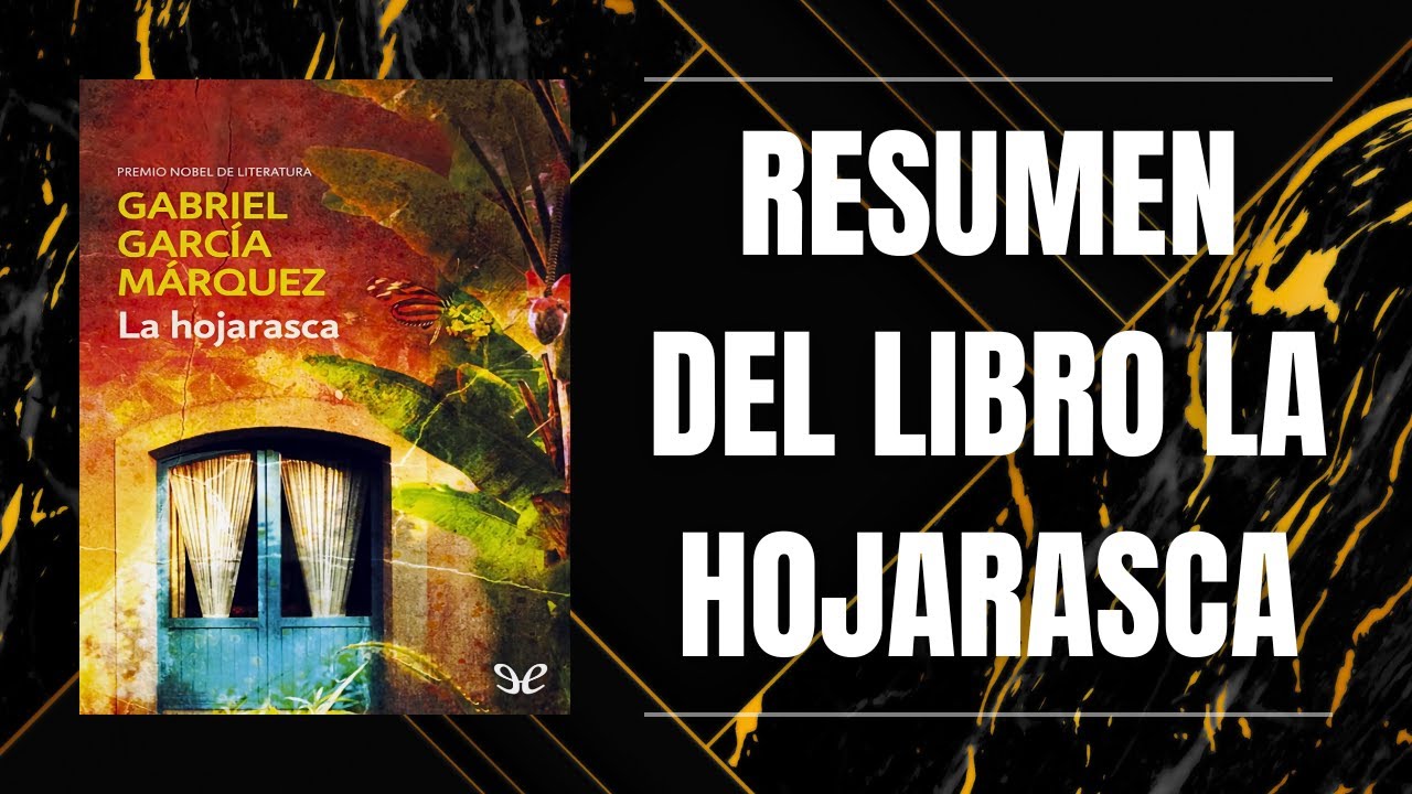 RESUMEN DEL LIBRO LA HOJARASCA DE GABRIEL GARCÍA MÁRQUEZ - YouTube