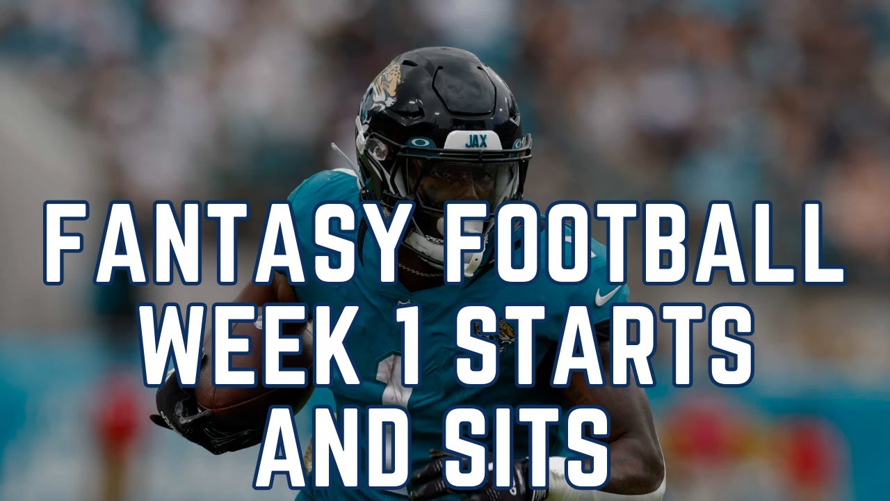 Fantasy Football Week 1 Starts and Sits - YouTube