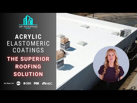 Acrylic Elastomeric Coatings - The Superior Roofing Solution