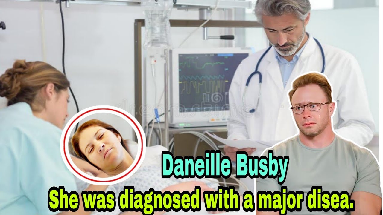 Big Issues Doctor Say, Daneille Busby She was diagnosed with a major ...