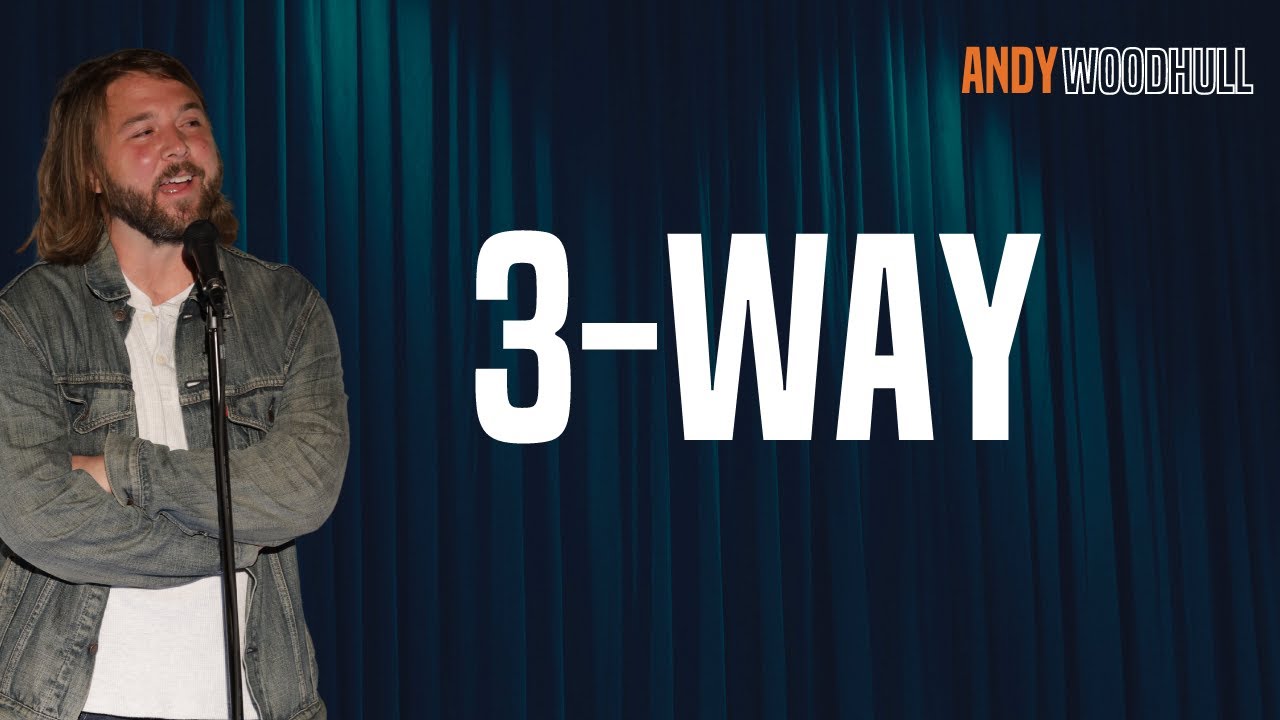 First Date & a 3 way | Andy Woodhull Stand Up Comedy - YouTube