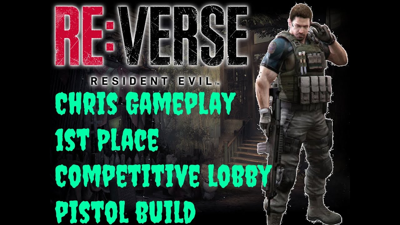 Resident Evil Re:Verse but I Pew Pew in a Competitive Lobby as Chris ...
