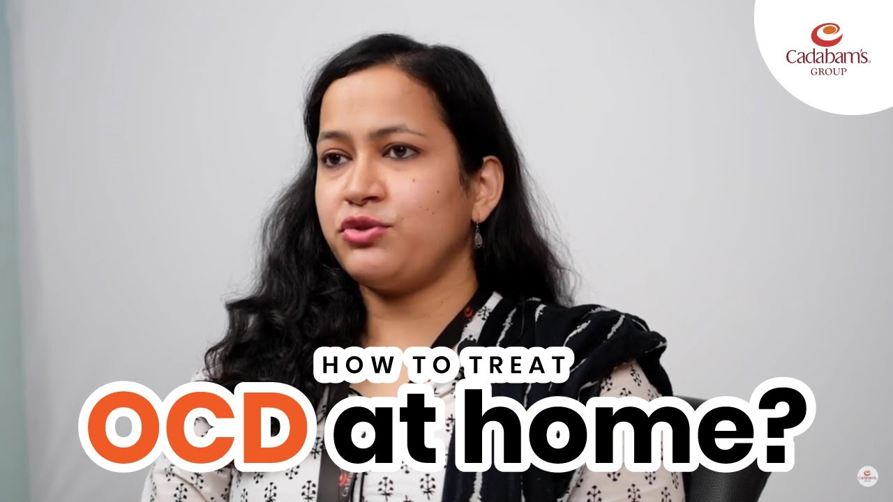 How to treat/cure OCD at home? – Cadabam’s Hospitals - YouTube