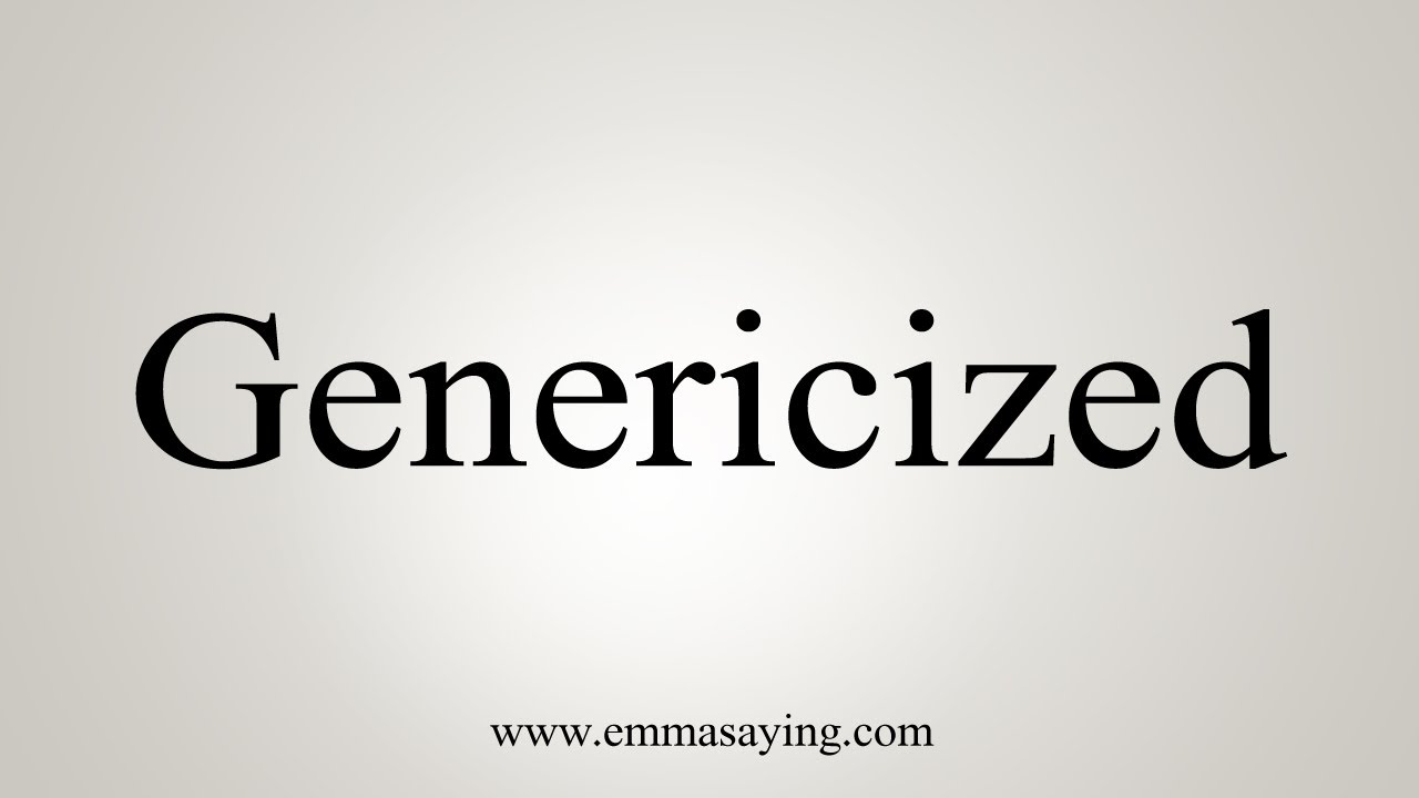 How To Say Genericized - YouTube