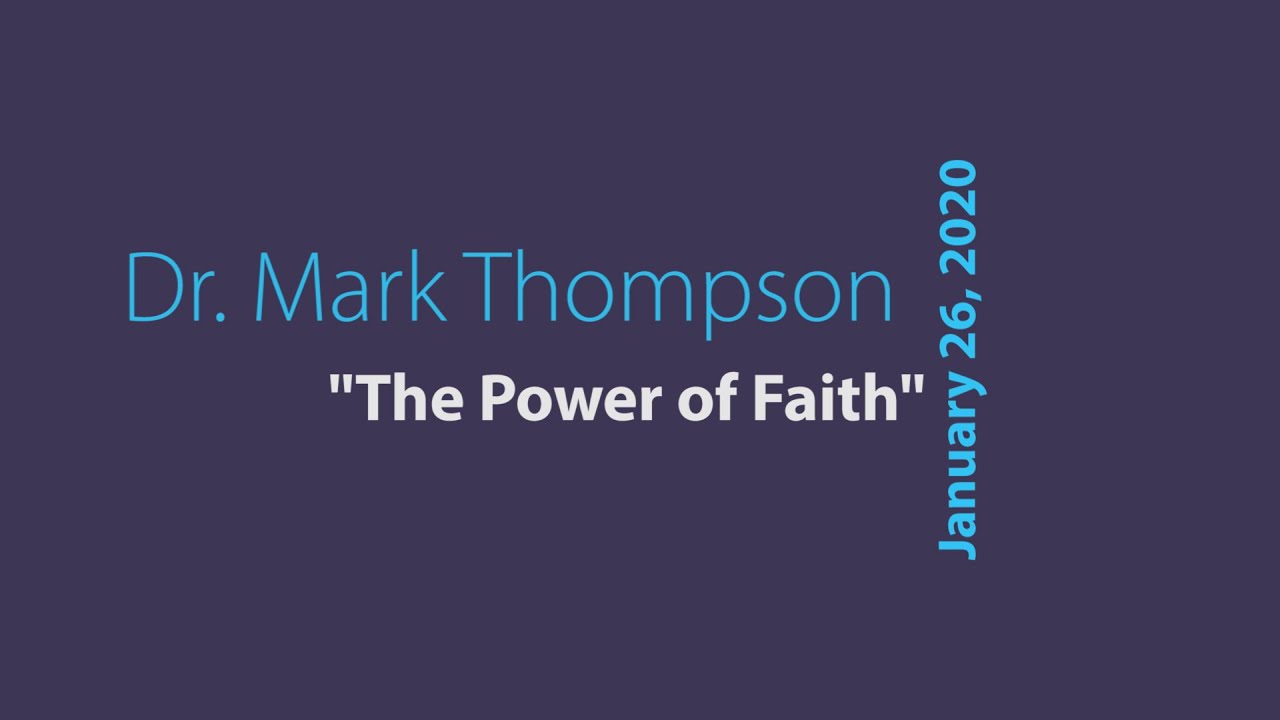 Dr. Mark Thompson - The Power of Faith - YouTube